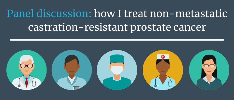 Non-metastatic CRPC panel discussion - Oncology Central